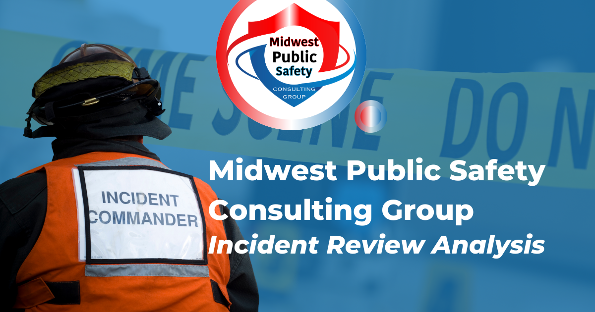 Incident Review Analysis Services | Midwest Public Safety Consulting Group